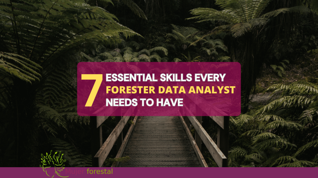 7 Essential Skills Every Forestry Data Analyst Needs to Have ...